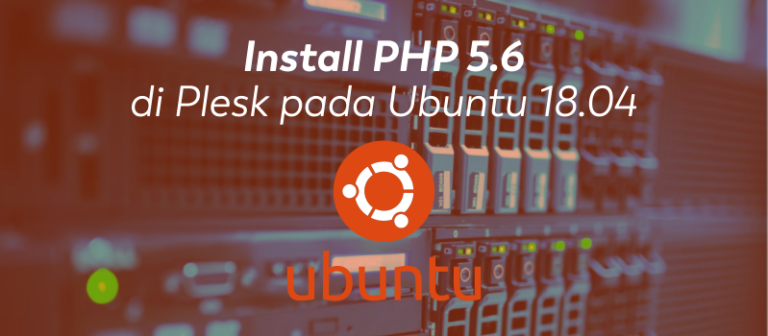 Install PHP 5.6 di Plesk pada Ubuntu 18.04